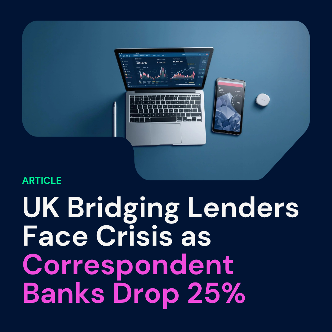 UK Bridging Lenders Face Crisis as Correspondent Banks Drop 25%